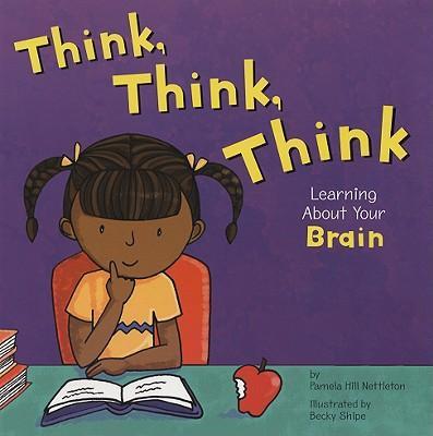 Think, Think, Think: Learning About Your Brain - Corner Bookstore