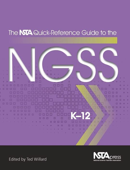 The NSTA Quick-Reference Guide to the NGSS, K-12 - Corner Bookstore